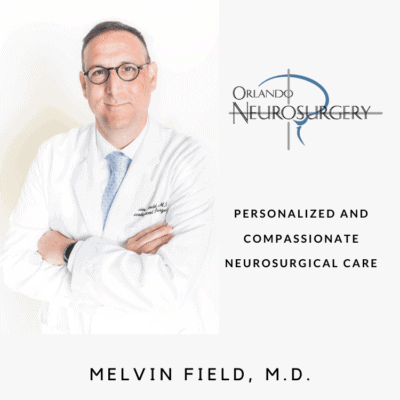 Neurosurgeon Spotlight: Melvin Field, M.D. - Orlando Neurosurgery